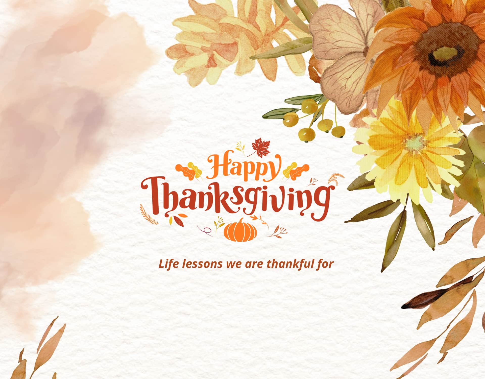 Life Lessons We are Thankful for this Thanksgiving